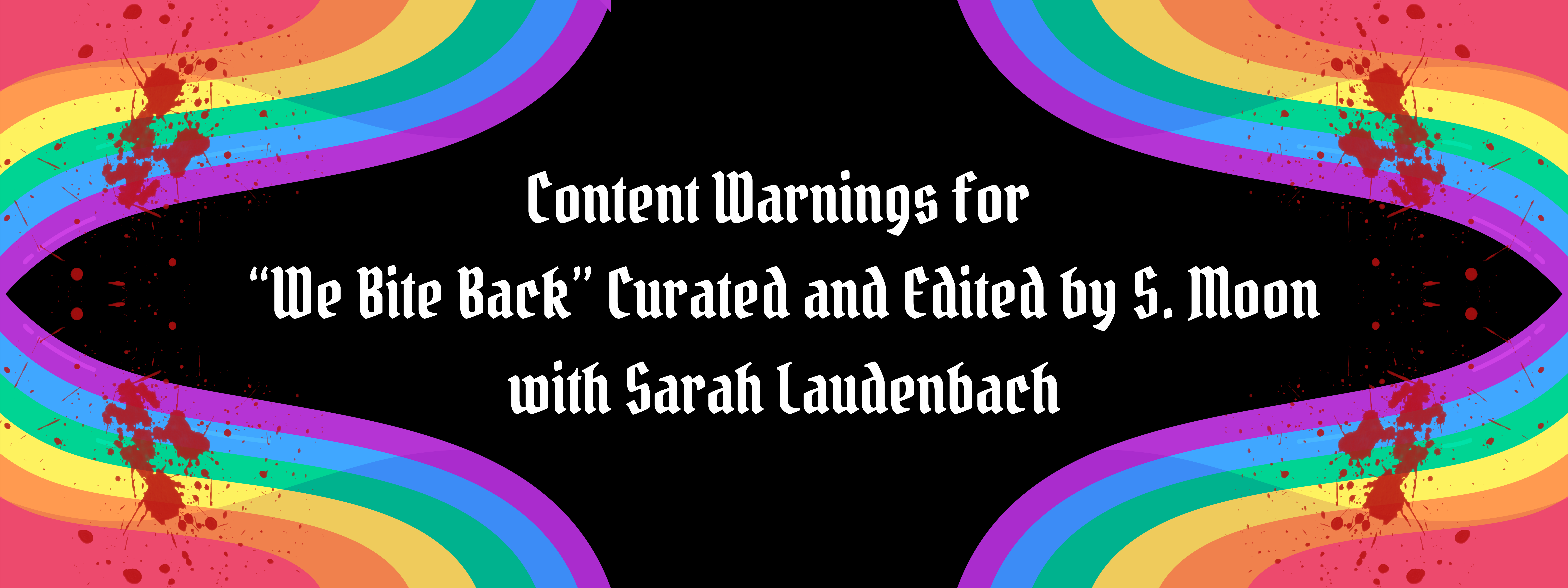 Content Warnings for “We Bite Back” Curated and Edited by S. Moon with ...